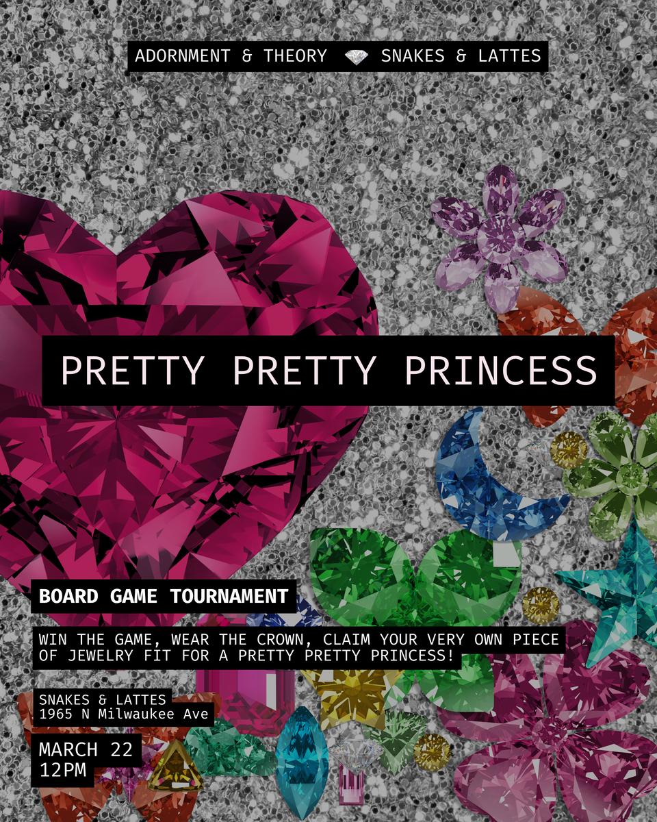 Pretty Pretty Princess Tournament – Adornment + Theory